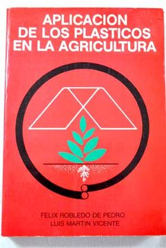 Libro aplicación de los plásticos en la agricultura De félix robledo de ...