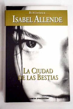 Libro La ciudad de las bestias De Allende, Isabel - Buscalibre