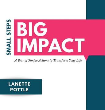 Libro Small Steps Big Impact: A Year of Simple Actions to Transform ...