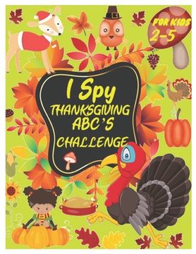 Libro I Spy Thanksgiving Abc's Challenge: Alphabet A-Z Interactive ...