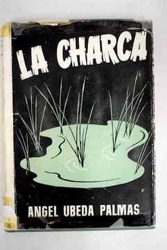Libro La charca De Úbeda Palmas, Ángel - Buscalibre
