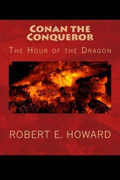 Libro Conan the Conqueror: The Hour of the Dragon De Press, Summit Classic ; Howard, Robert E ...