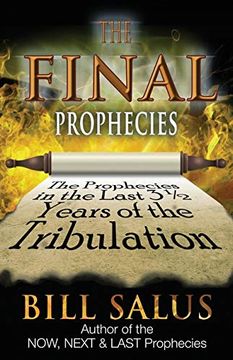 Libro The Final Prophecies: The Prophecies in the Last 3 ½ Years of the ...
