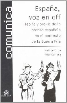Libro españa voz en off. teoría y praxis de la prensa epañola en el ...