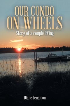 Libro Our Condo on Wheels: Story of a Couple Rving De Lenamon, Diane ...