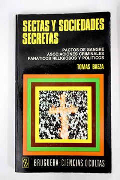 Libro Sectas y sociedades secretas: Pactos de sangre. Asociaciones ...