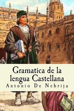 Libro Gramatica De La Lengua Castellana: Antonio De Nebrija (spanish ...