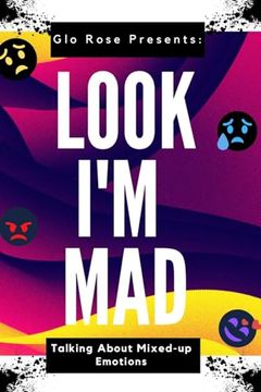Libro Look i'm Mad: Talking About Mised up Emotions (en Inglés) De Glo ...