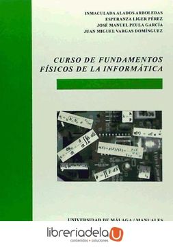 Libro Curso de Fundamentos Físicos de la Informática De Alados Arboledas, Inmaculada ,Liger ...