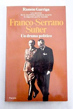 Libro Franco-Serrano Suñer, un Drama Politico De Ramon Garriga - Buscalibre