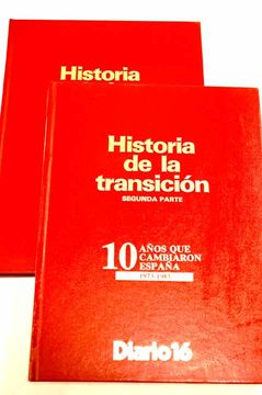 Libro historia de la transición. 10 años que cambiaron españa 1973-1983 ...