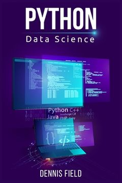 Libro Python Data Science: Mastering Python for Beginners. A Step-by-Step Guide for Beginners ...