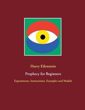 Libro Prophecy for Beginners: Experiments, Instructions, Examples and ...