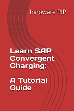 Libro Learn SAP Convergent Charging: A Tutorial Guide (en Inglés) De ...