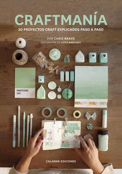 Libro Craftmania: 30 Proyectos Craft Explicados Paso a Paso, Chris ...
