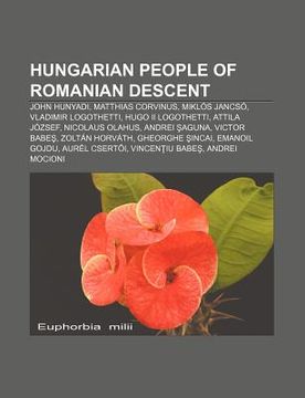 Libro hungarian people of romanian descent: john hunyadi, matthias ...