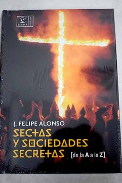 Libro Sectas y sociedades secretas: (de la A a la Z) De Alonso ...