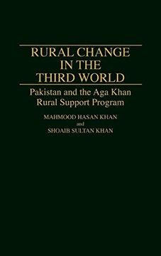 Libro Rural Change in the Third World: Pakistan and the aga Khan Rural ...