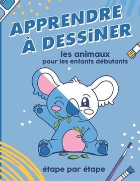 Book Apprendre à dessiner les animaux pour les enfants débutants étape ...