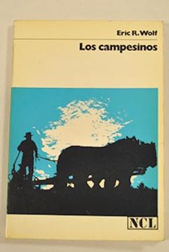 Libro Los Campesinos De Eric R Wolf - Buscalibre