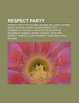 Comprar respect party: respect party politicians, george galloway ...