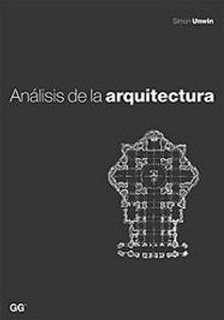 Libro Análisis de la arquitectura, Simon Unwin, ISBN 9788425218880 ...