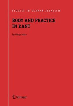 Libro body and practice in kant (en Inglés) De svare, helge - Buscalibre