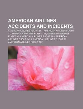 Libro american airlines accidents and incidents: american airlines ...