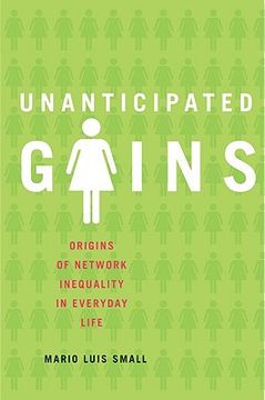 Libro unanticipated gains,origins of network inequality in everyday ...