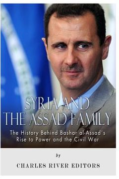 Libro Syria and the Assad Family: The History Behind Bashar al-Assad's ...