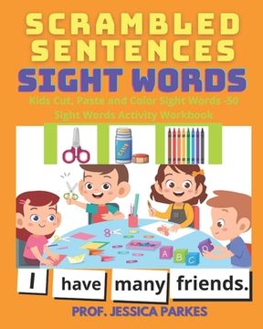 Libro Scrambled Sentences Sight Words: Kids Cut, Paste and Color Sight ...