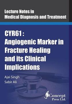Libro Cyr61: Angiogenic Marker in Fracture Healing and its Clinical ...