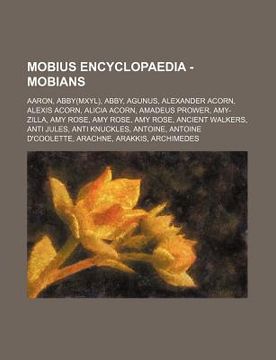 Libro mobius encyclopaedia - mobians: aaron, abby(mxyl), abby, agunus ...