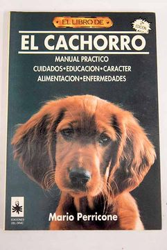 Libro El libro de el cachorro: manual práctico, cuidados, educación ...