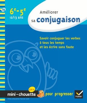 Libro Améliorer sa Conjugaison 6e, 5e - Mini-Chouette: Cahier de ...