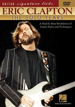 Libro Eric Clapton - the Solo Years: A Step-By-Step Breakdown of Guitar ...