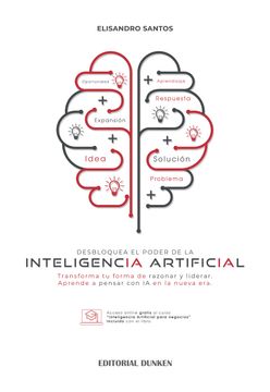Libro DESBLOQUEA EL PODER DE LA INTELIGENCIA ARTIFICIAL De SANTOS,ELISANDRO - Buscalibre