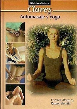 Libro Claves del Automasaje y Yoga. Biblioteca Practica de Autoayuda De - Buscalibre