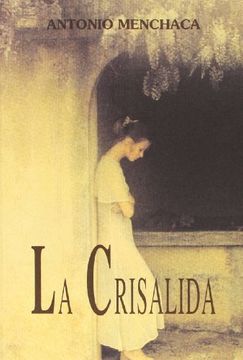 Libro la crisálida De antonio menchaca careaga - Buscalibre