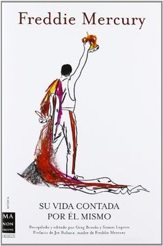 Libro Freddie Mercury: Su Vida Contada por él Mismo. De Greg Brooks ...