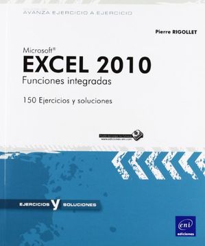 Libro Excel 2010 Funciones Integradas. 150 Ejercicios y Soluciones De P. Rigollet - Buscalibre