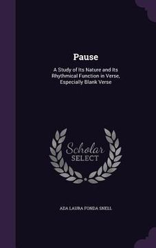 Libro Pause: A Study of Its Nature and Its Rhythmical Function in Verse ...