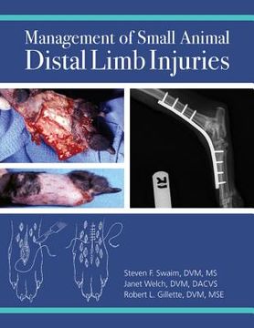 Libro Management of Small Animal Distal Limb Injuries De Swaim, Steven ...