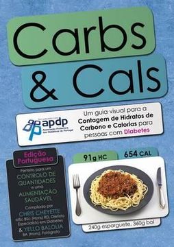 Libro carbs & cals (ed. portuguesa): um guia visual para a contagem de hidratos de carbono e ...