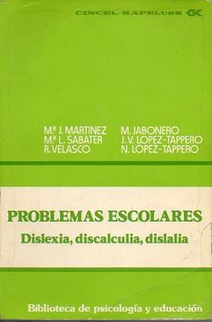 Libro problemas escolares. dislexia, discalculia, dislalia. De mª j ...