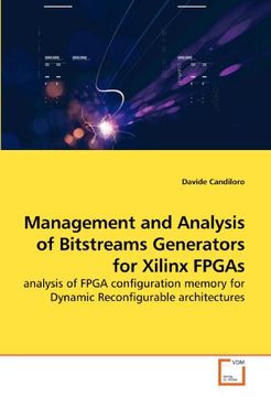 Libro Management and Analysis of Bitstreams Generators for Xilinx FPGAs: analysis of FPGA ...