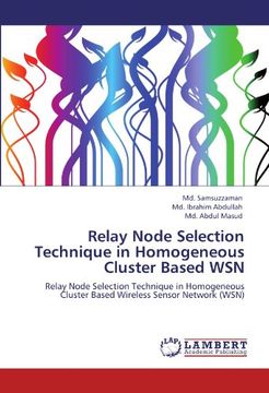 Libro Relay Node Selection Technique in Homogeneous Cluster Based WSN ...