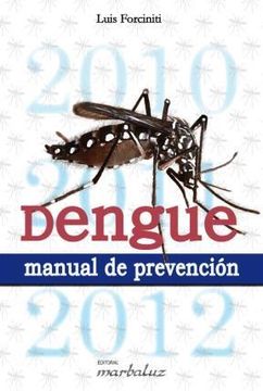 Libro DENGUE - MANUAL DE PREVENCION De LUIS FORCINITI - Buscalibre Colombia