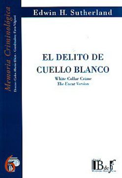 Libro El Delito De Cuello Blanco De Edwin H Sutherland - Buscalibre