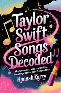 Libro Taylor Swift Songs Decoded: The Untold Stories and Hidden ...
